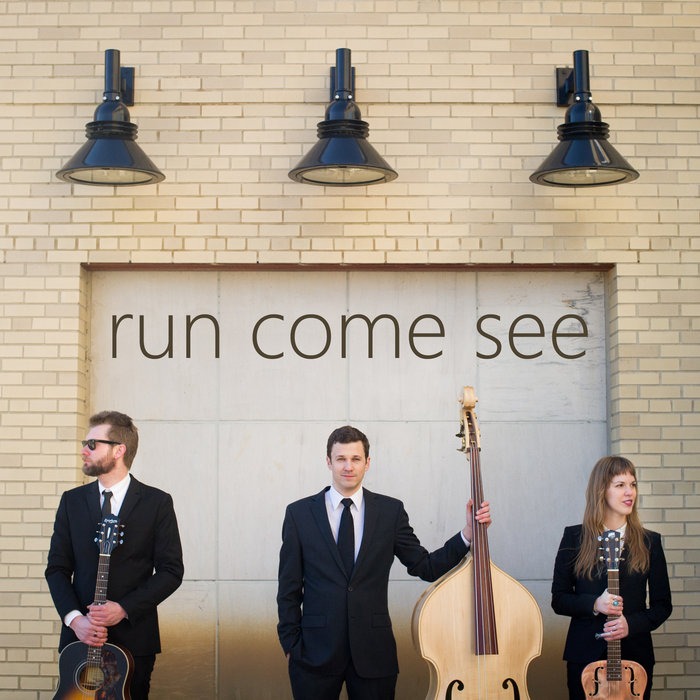 Run Come See | Run Come See