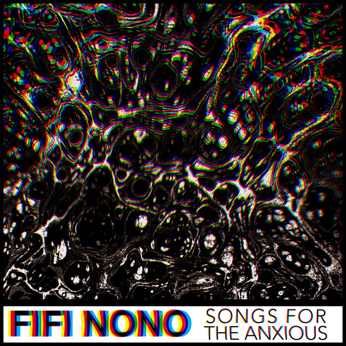 Songs For The Anxious | FiFi NoNo