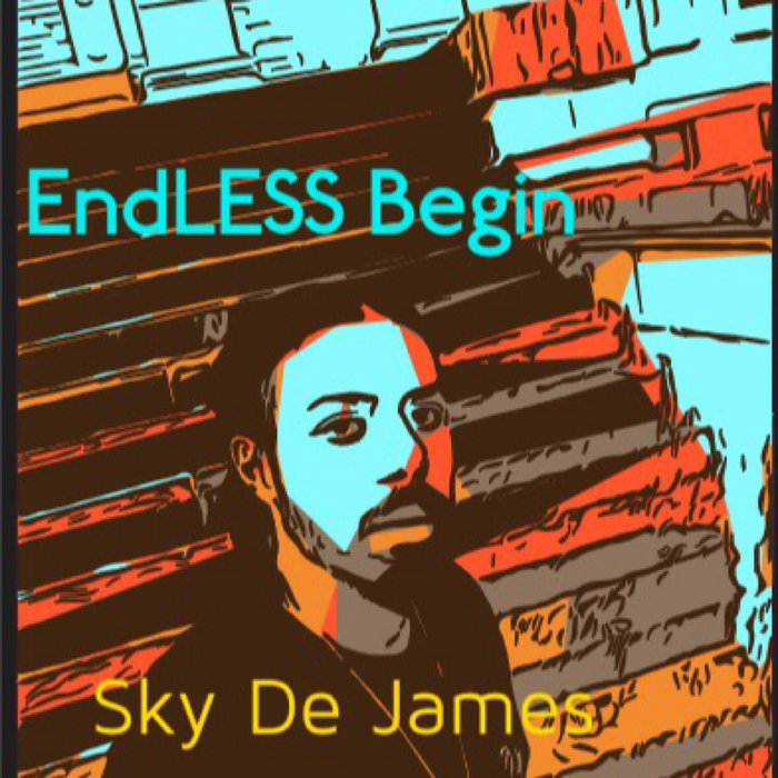EndLess Begin | Sky De James