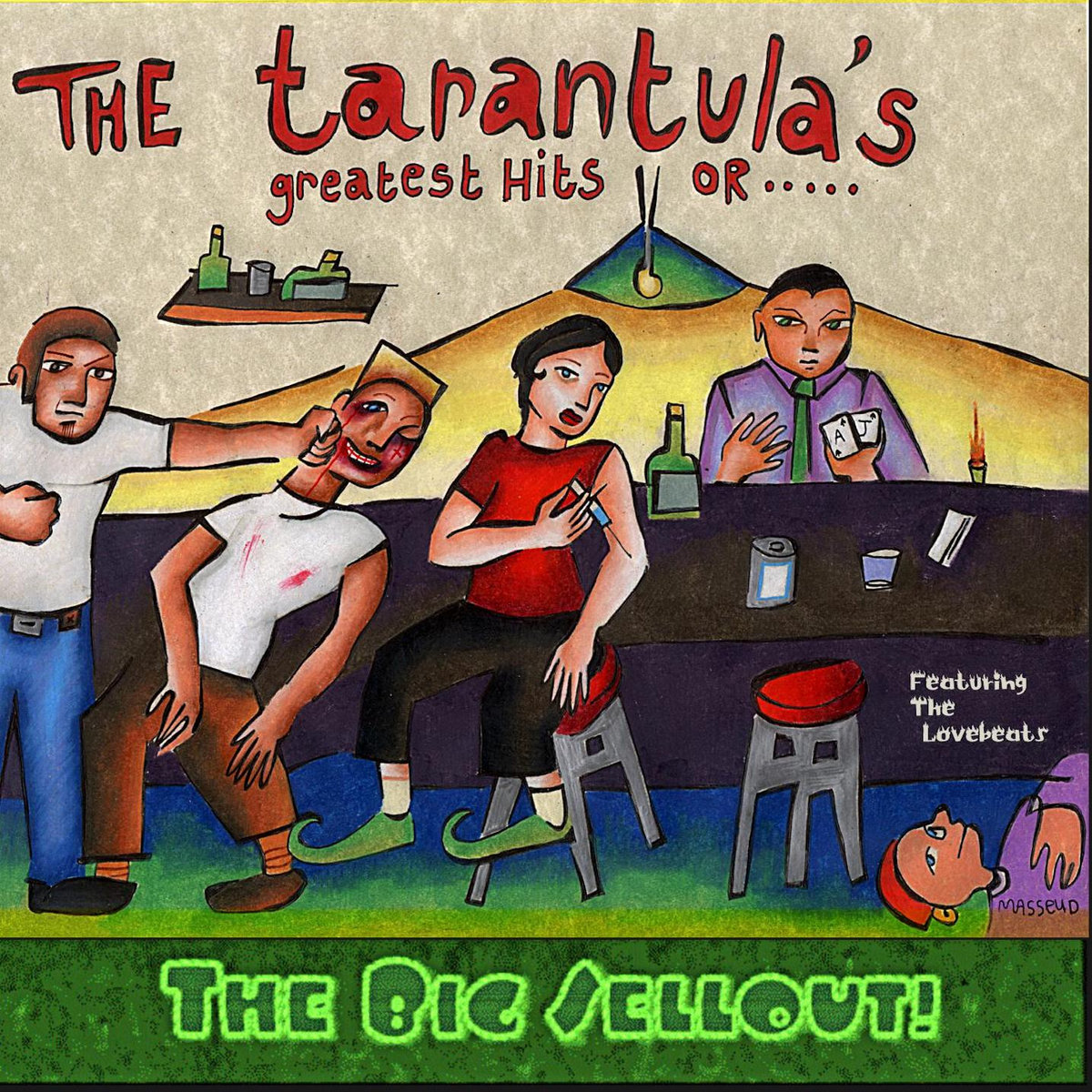 The Tarantulas Greatest Hits...or...The Big Sellout featuring the ...
