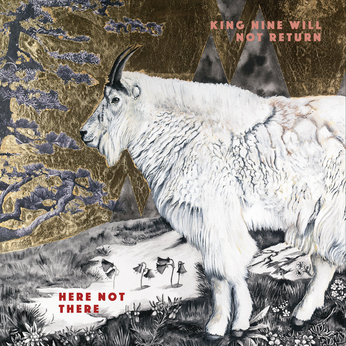 Here Not There | KING NINE WILL NOT RETURN