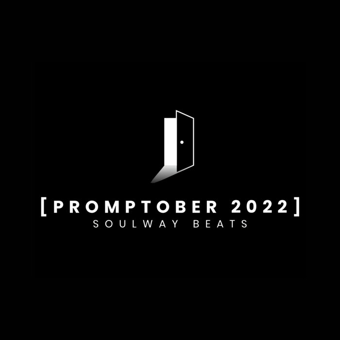 [Promptober 2022] | Soulway Beats