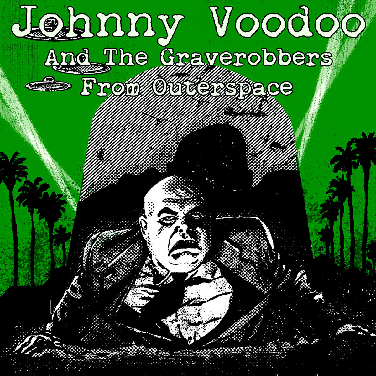 Johnny Voodoo & The Graverobbers From Outerspace | Johnny Voodoo & The ...