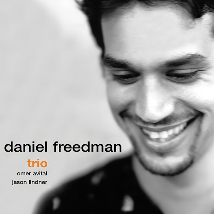 Daniel Freedman Trio | Daniel Freedman, Jason Lindner, Omer Avital ...