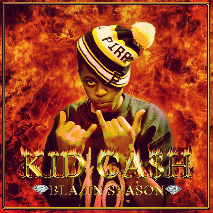BlaZiN SeA$0n | KiD Ca$H | KiD Ca$H #BlaZe GanG