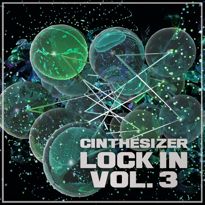 Cinthesizer Lock In Vol. 3 | Cinthesizer