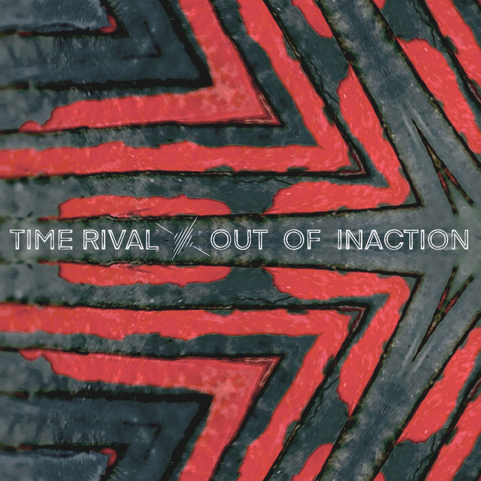 Out of Inaction | Time Rival