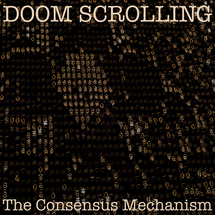 The Consensus Mechanism | Doom Scrolling