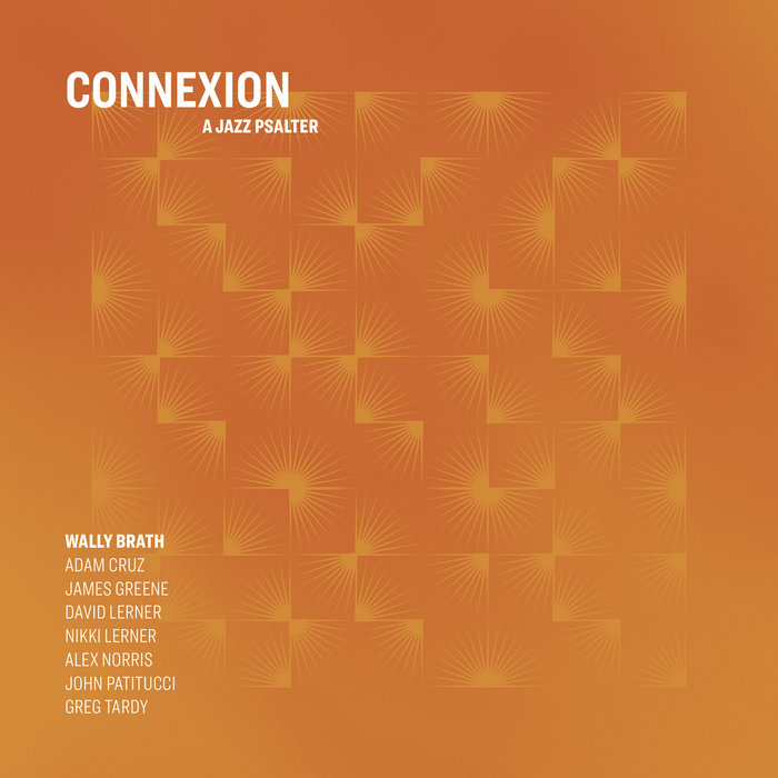 Connexion - a Jazz Psalter (instrumental) | Wally Brath Music
