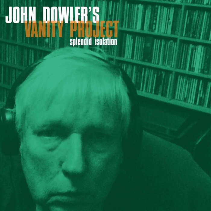 Splendid Isolation | John Dowler's Vanity Project