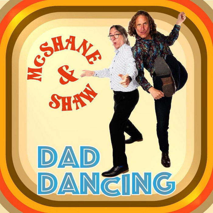 Dad Dancing | McShane & Shaw