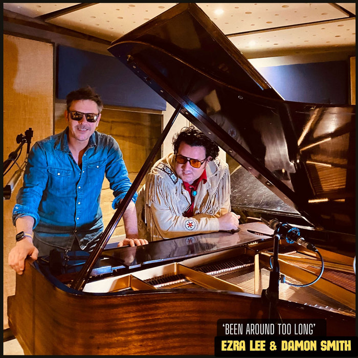Been Around Too Long | Damon Smith and Ezra lee | Damon Smith