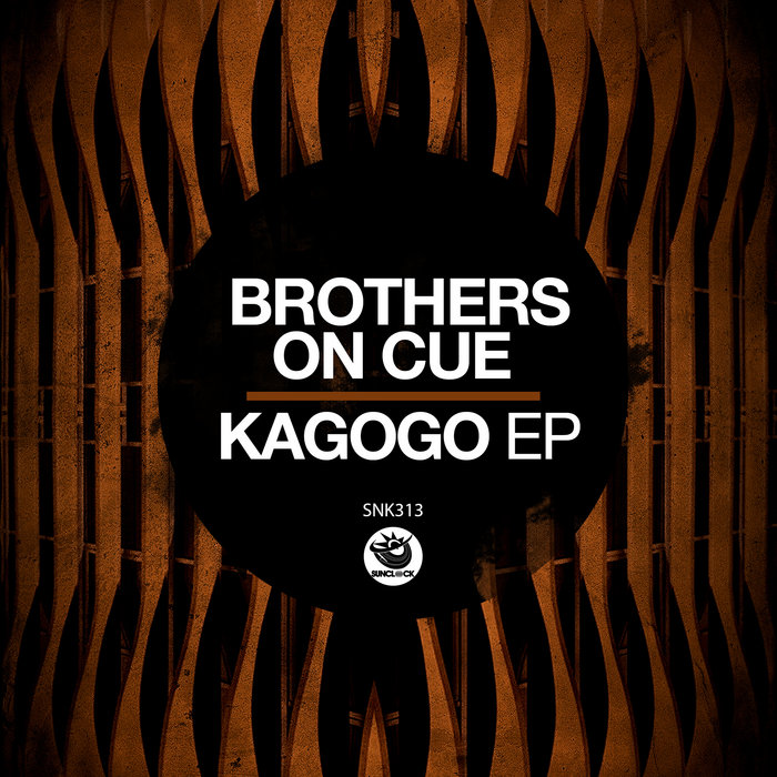 Kagogo Ep | Brothers On Cue | Sunclock