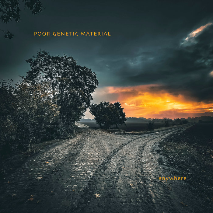 Anywhere | Poor Genetic Material