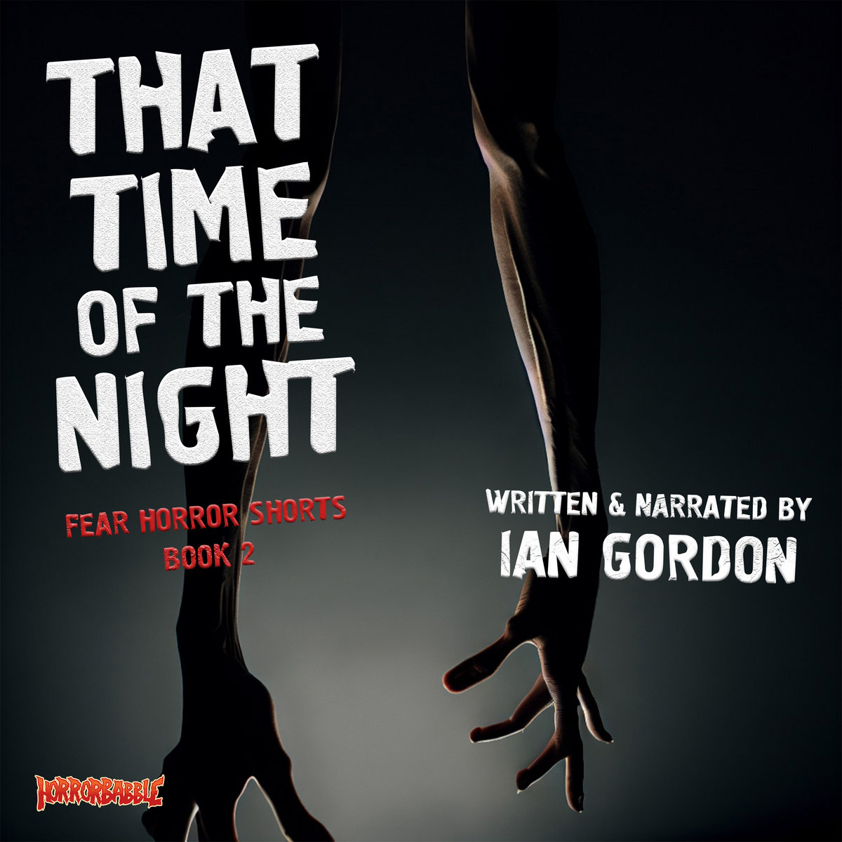 That Time of the Night (FEAR Horror Shorts Book 2) | Ian Gordon ...
