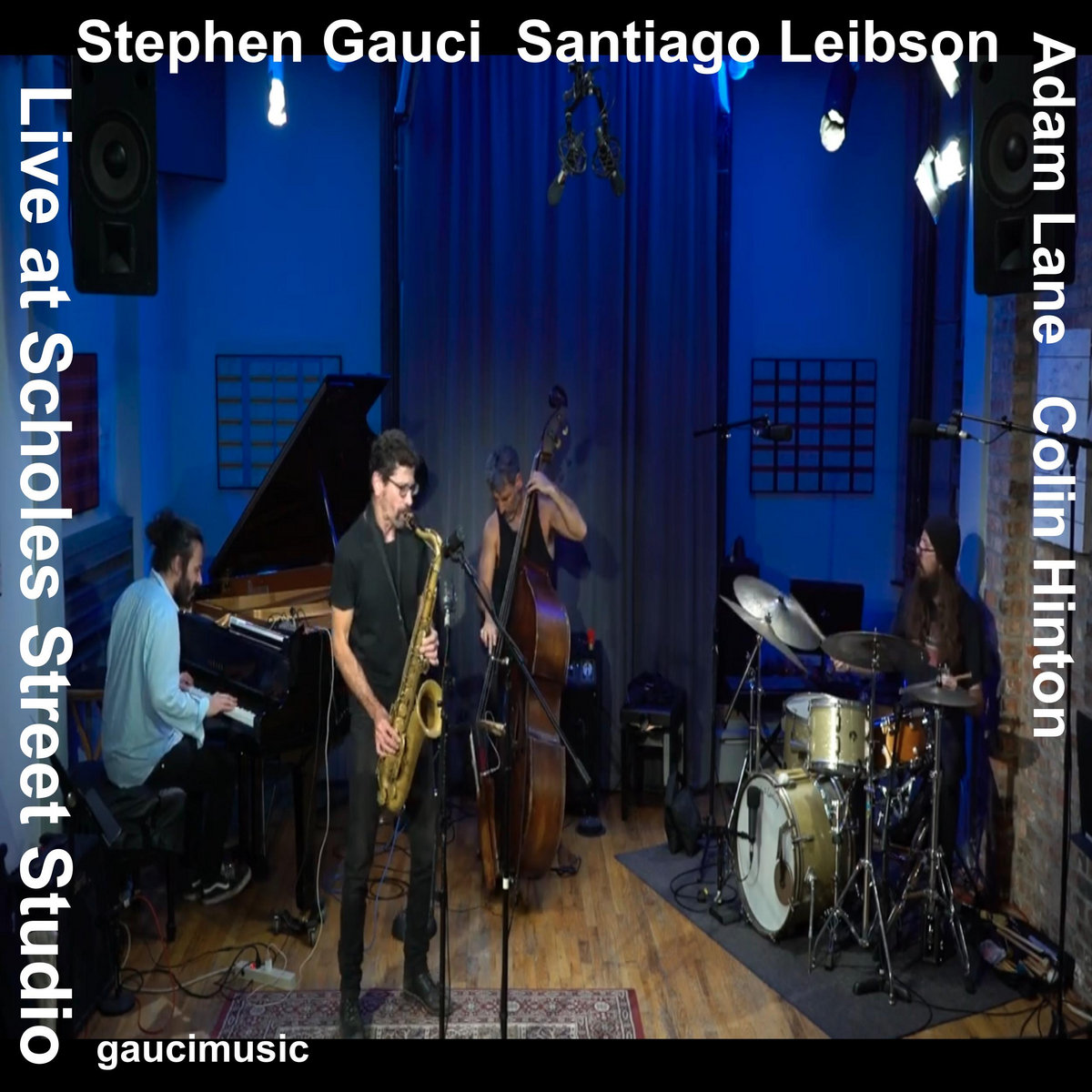 Stephen Gauci/Santiago Leibson/Adam Lane/Colin Hinton, Live at Scholes ...