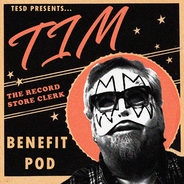 TESD Presents....Tim The Record Store Clerk Benefit Pod | Tell Em ...