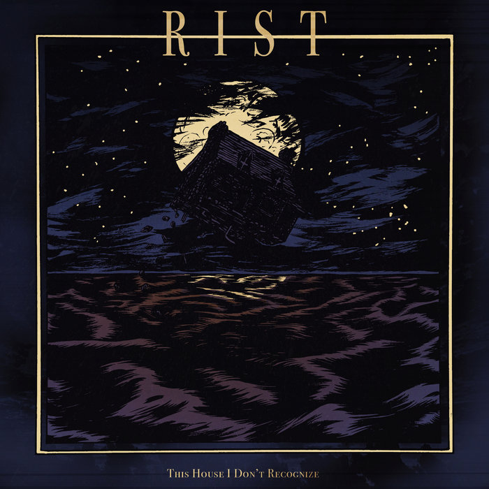 This House I Don't Recognize | Rist