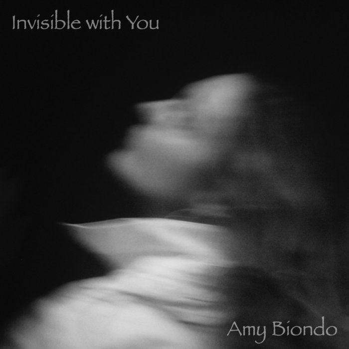 Invisible with You | Amy Biondo | Amy Biondo Music
