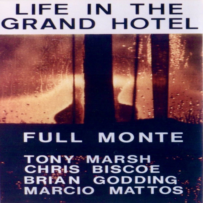 LIFE IN THE GRAND HOTEL | Marcio Mattos/ Brian Godding/ Chris Biscoe ...