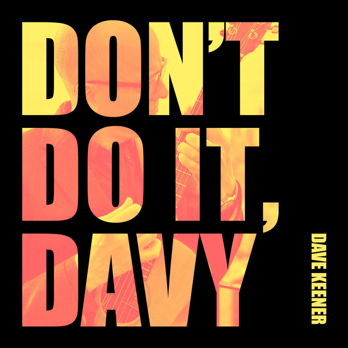 Don't Do It, Davy | Dave Keener