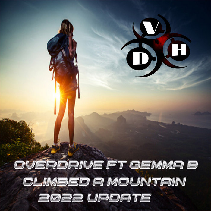 VDH067 - Overdrive Ft Gemma B - Climbed a Mountain 2022 Update | Various Digital Hardcore