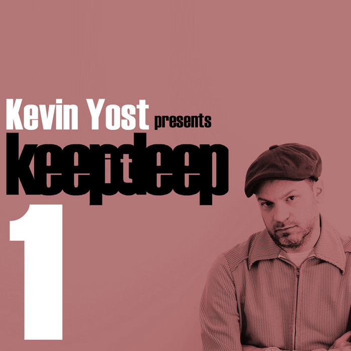 Kevin Yost Presents Keep It Deep Vol. 1 | Kevin Yost