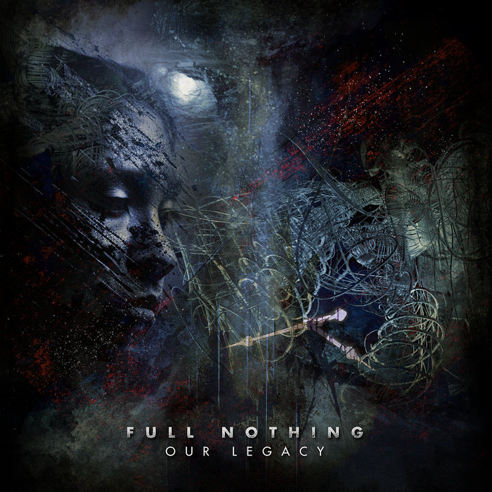 Our Legacy | Full Nothing