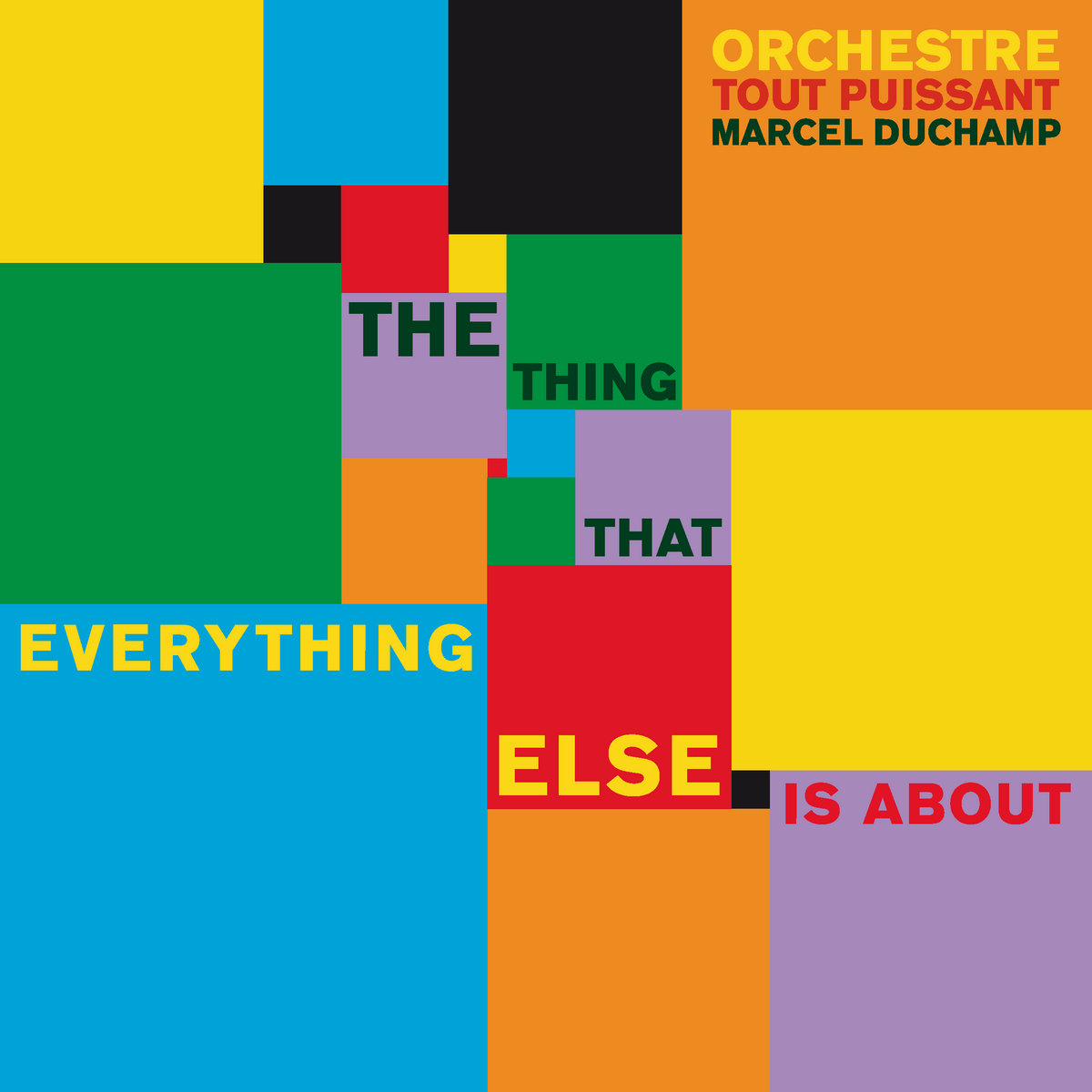 The Thing That Everything Else is About | orchestre tout puissant ...