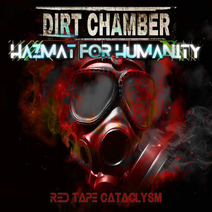 Red Tape Cataclysm | Dirt Chamber / Hazmat for Humanity | Dirt Chamber