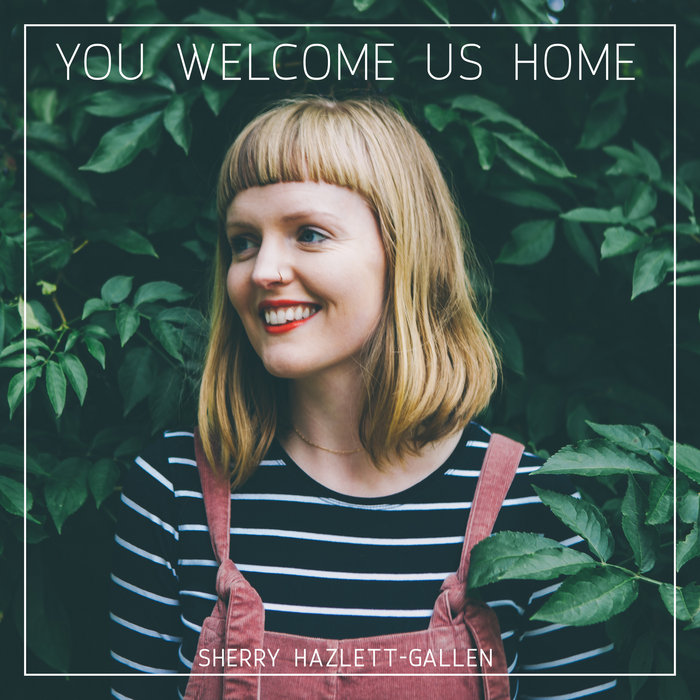 You Welcome Us Home | Sherry Hazlett-Gallen