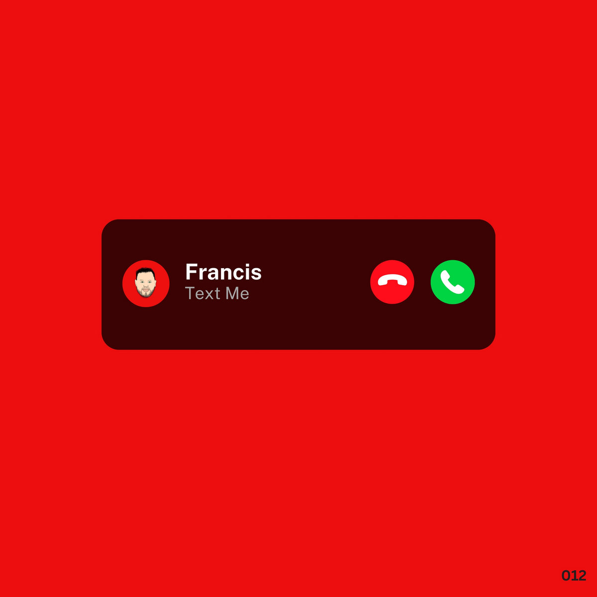 012 - Text Me | Francis (UK)