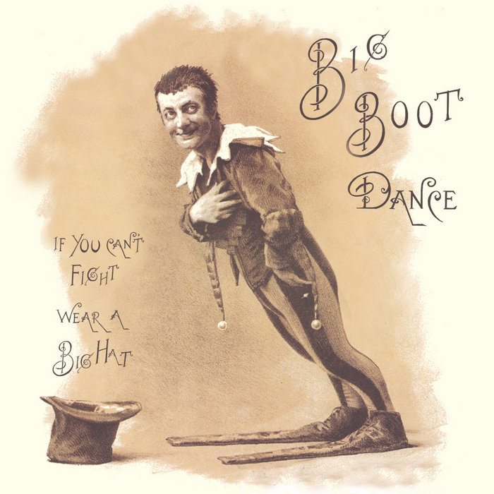 If You Can't Fight Wear A Big Hat | Big Boot Dance