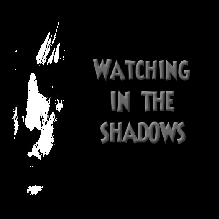 Watching In The Shadows | Arlenderre