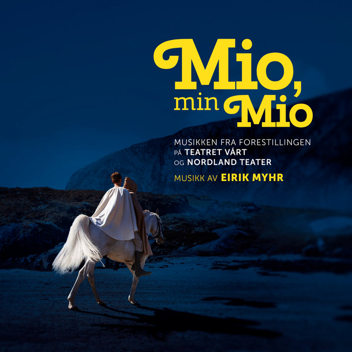 Mio, min Mio (Original Theatre Soundtrack for Teatret Vårt and Nordland ...