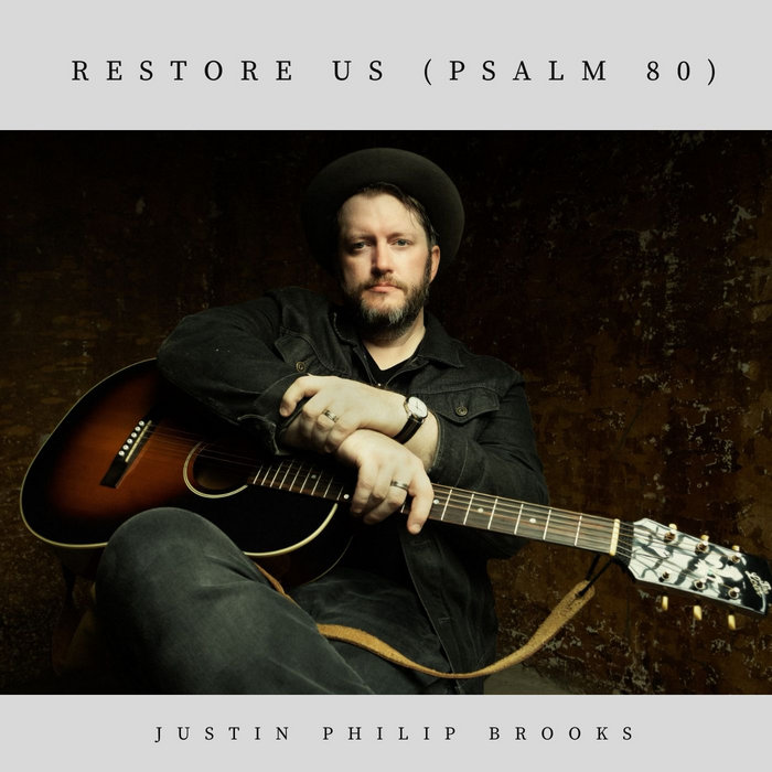 Restore Us (Psalm 80) | Justin Philip Brooks