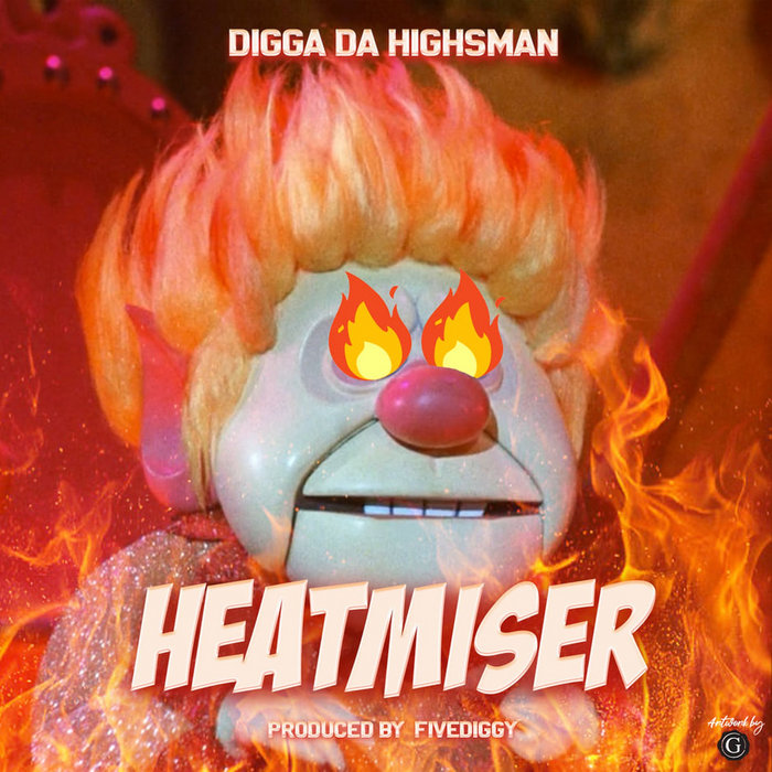 HEATMISER | Digga Da Highsman