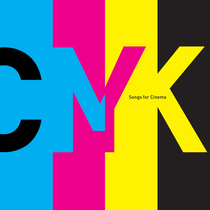 CMYK | Songs for Cinema