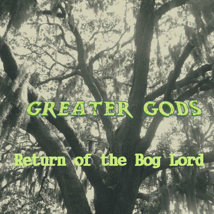 Return of the Bog Lord | Greater Gods