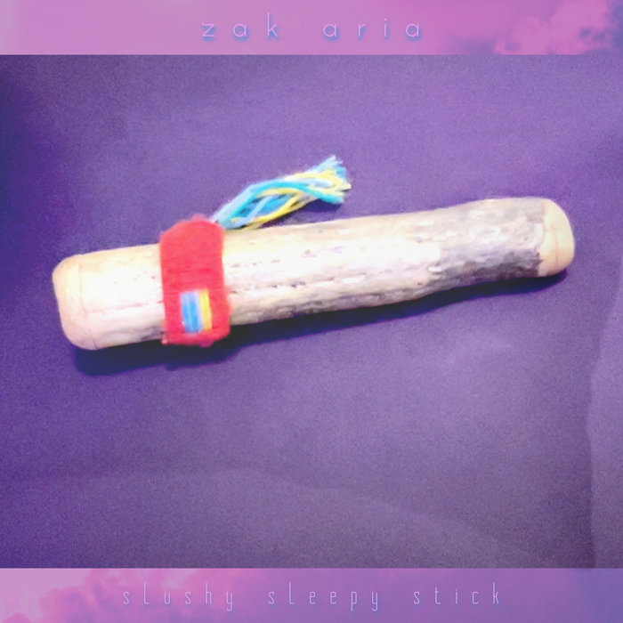 slushy sleepy stick | zak aria 📼