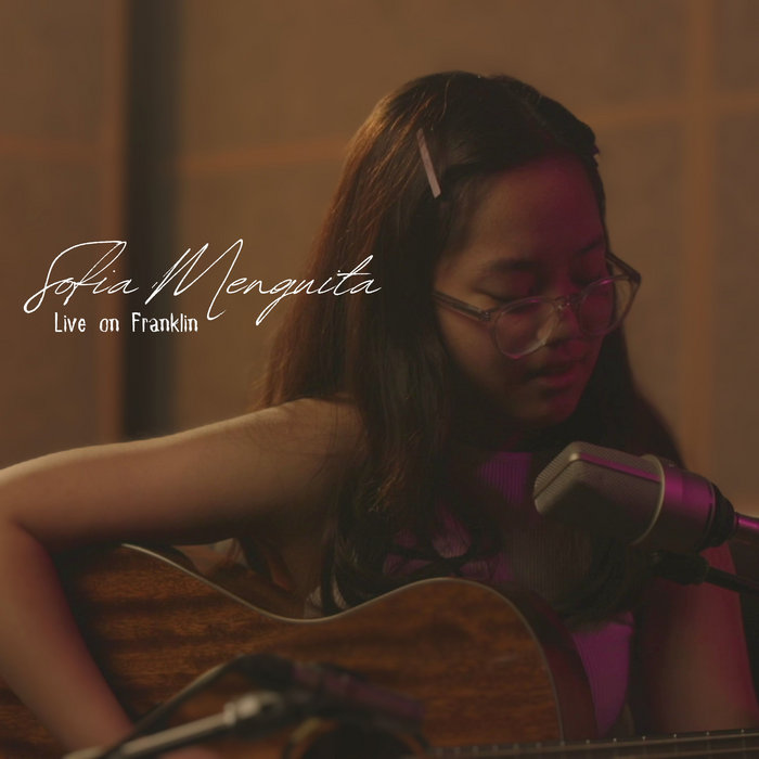 Live on Franklin | Sofia Menguita