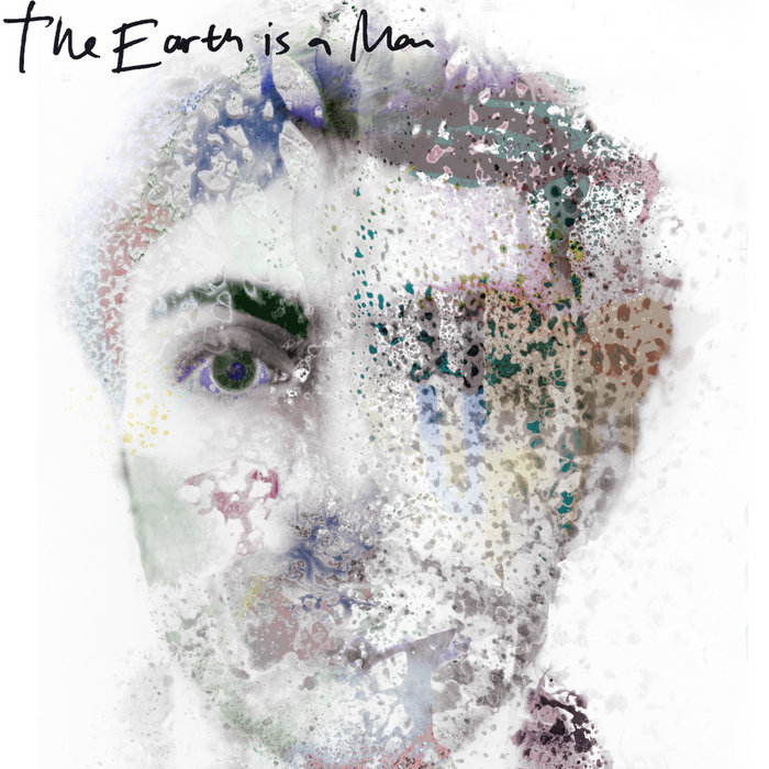 The Earth is a Man | The Earth is a Man