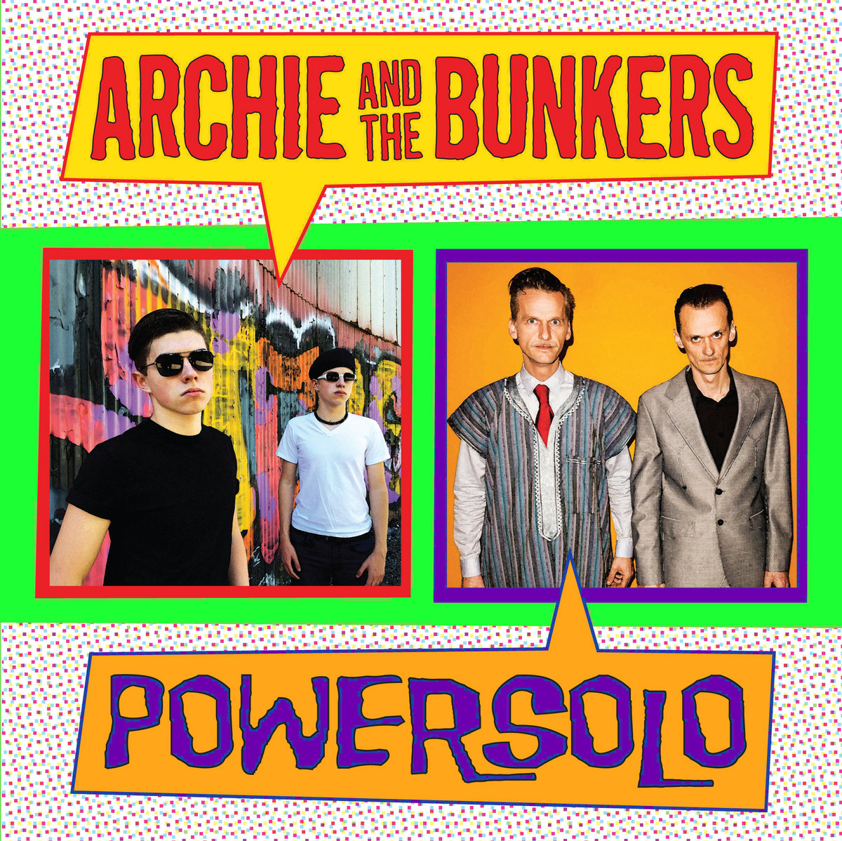 Split single: Archie and the Bunkers vs. POWERSOLO | Archie and the Bunkers
