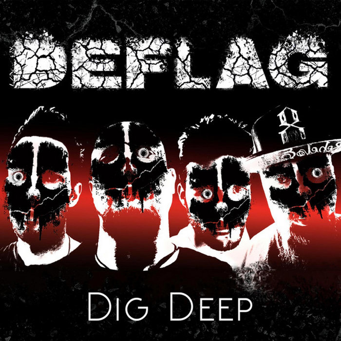 Dig Deep | Deflag - Hardcore | Ghost Record Label