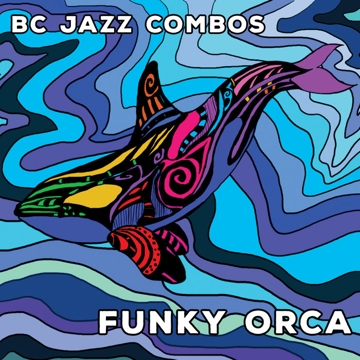 Funky Orca | BC Jazz Combos | BC Jazz Studies