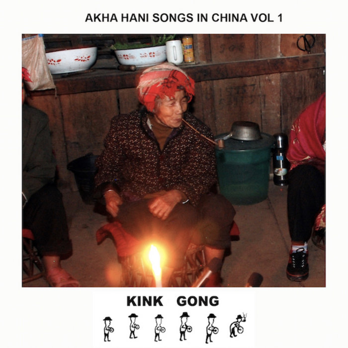 AKHA SONGS IN YUNNAN CHINA VOL 1 | KINK GONG 2009 | kinkgong