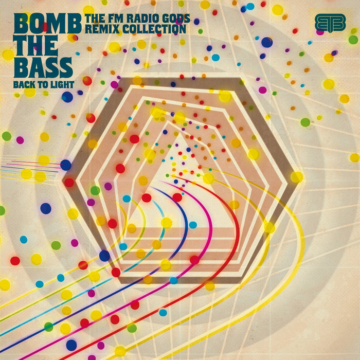 Back To Light - The FM Radio Gods Remix Collection | Bomb The Bass