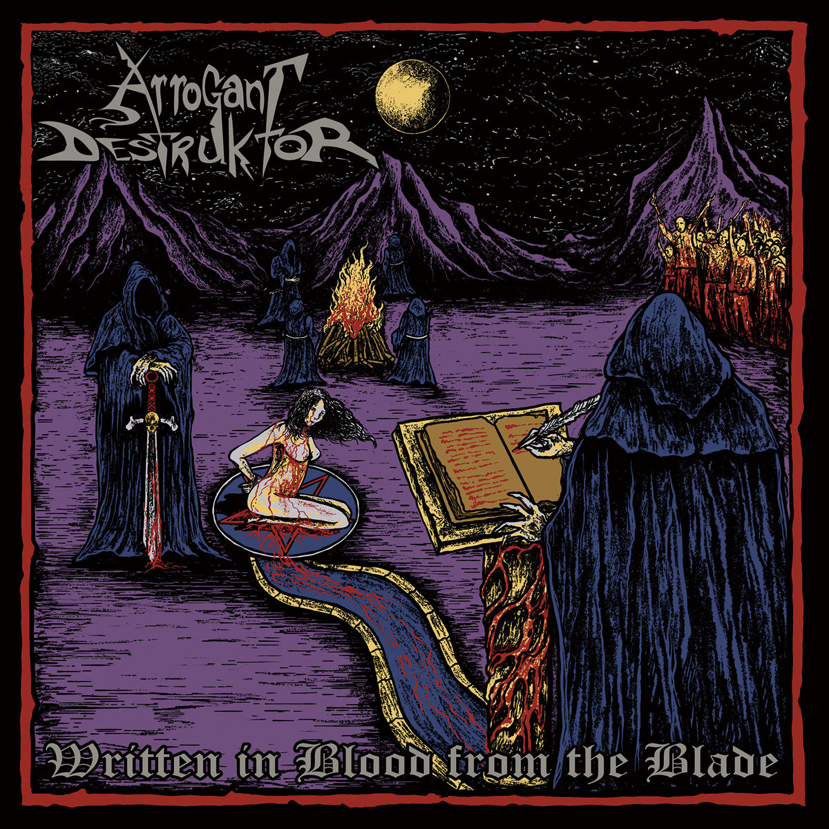 Written In Blood From The Blade | Arrogant Destruktor