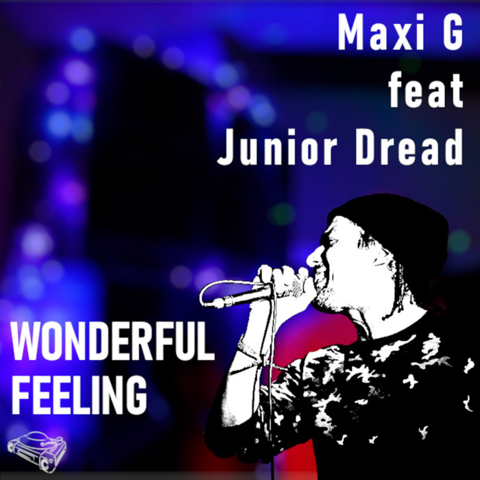Maxi G feat Junior Dread - Wonderful feeling | Maxi G