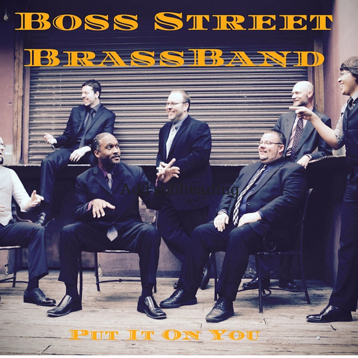 Put It On You | Boss Street Brass Band